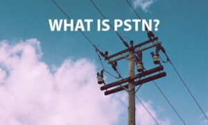 The PSTN Guide: PSTN vs VoIP, Costs and Features